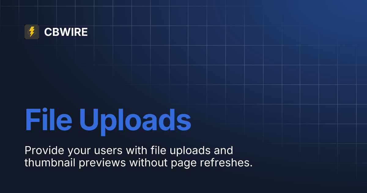 File Uploads | CBWIRE